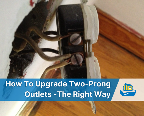 How to Upgrade Two-Prong Outlets - The Right Way